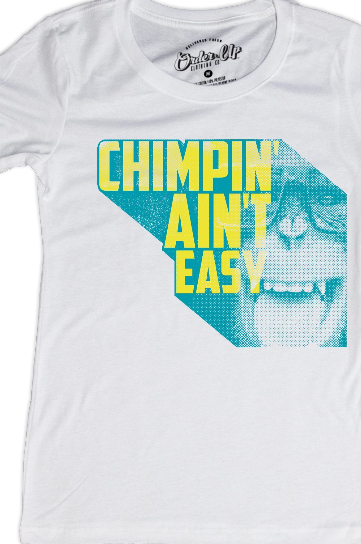 Chimpin’ Ain’t Easy - Order Up Clothing